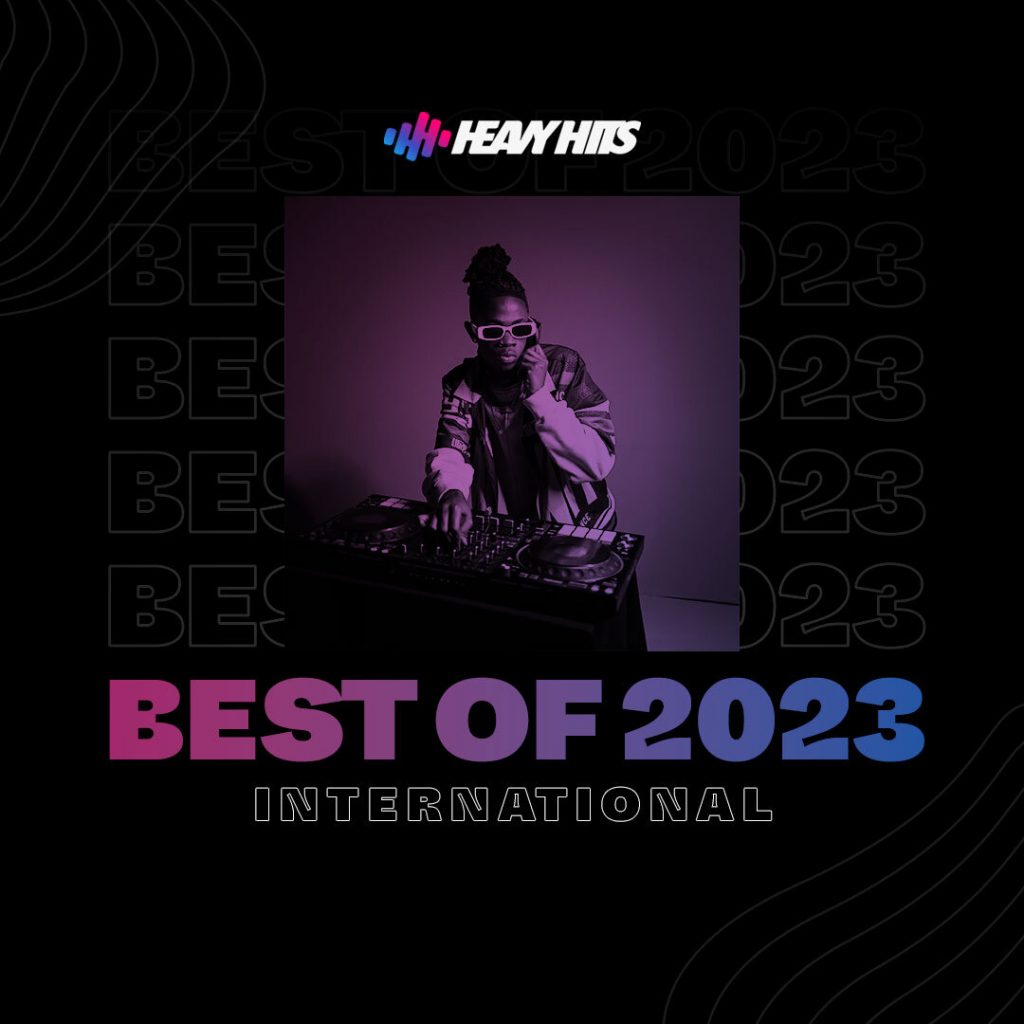 Best Of 2023: International - Heavy Hits