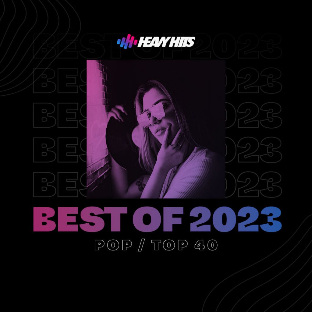 Best Of 2022: Pop / Top 40 - Heavy Hits
